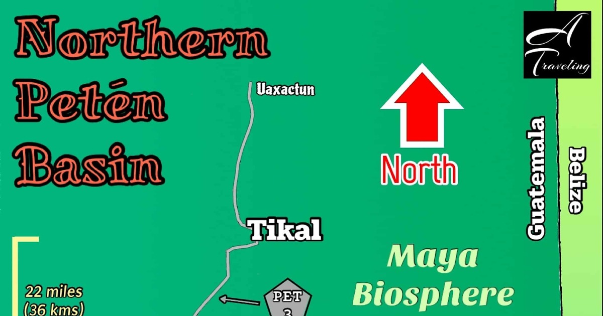 Map of Guatemala’s Northern Petén Basin – Andrew Traveling